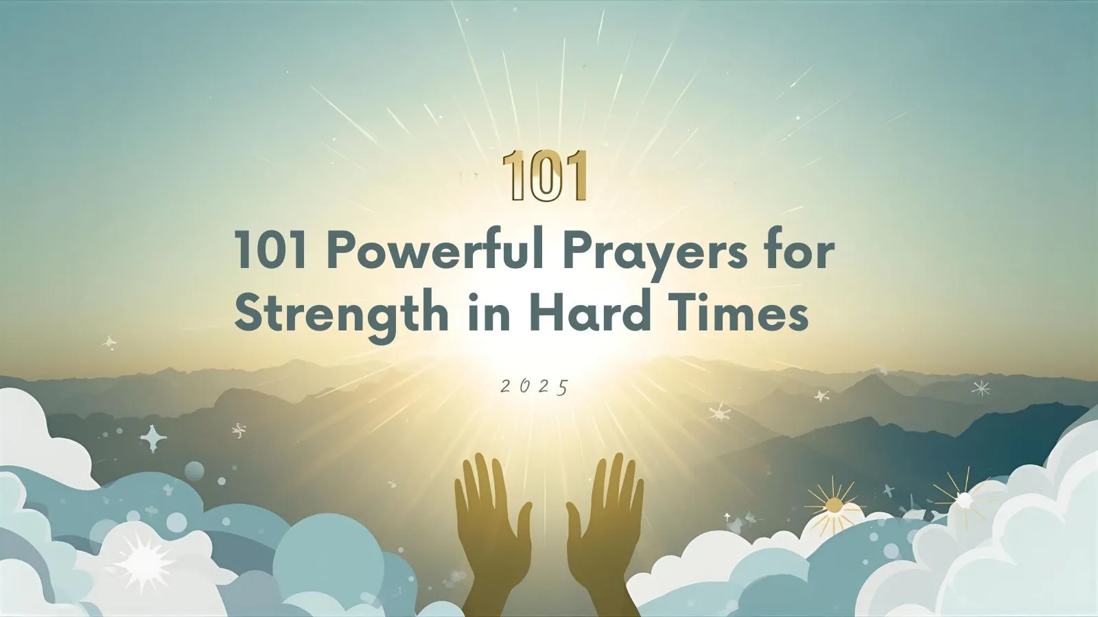 101 Powerful Prayers for Strength in Hard Times for 2025