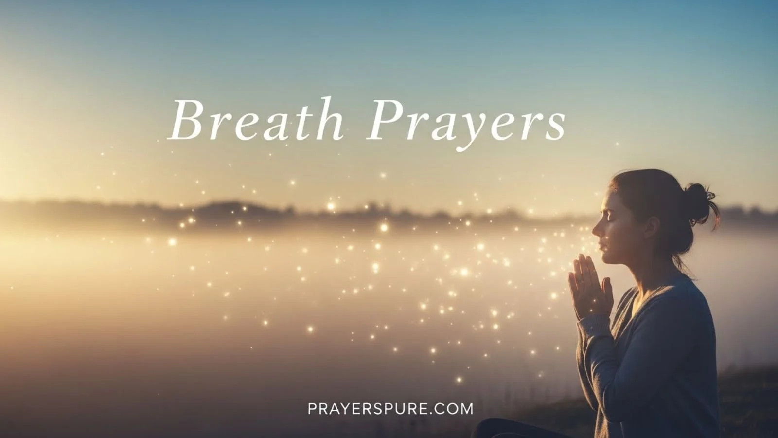 45+ Daily Breath Prayers to Bring Stillness, Focus, and Fresh Hope in 2026