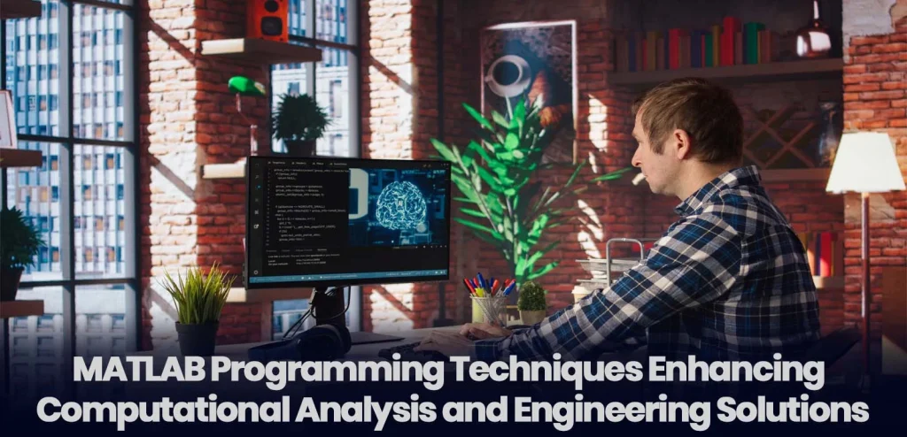 MATLAB Programming Techniques Enhancing Computational Analysis and ...